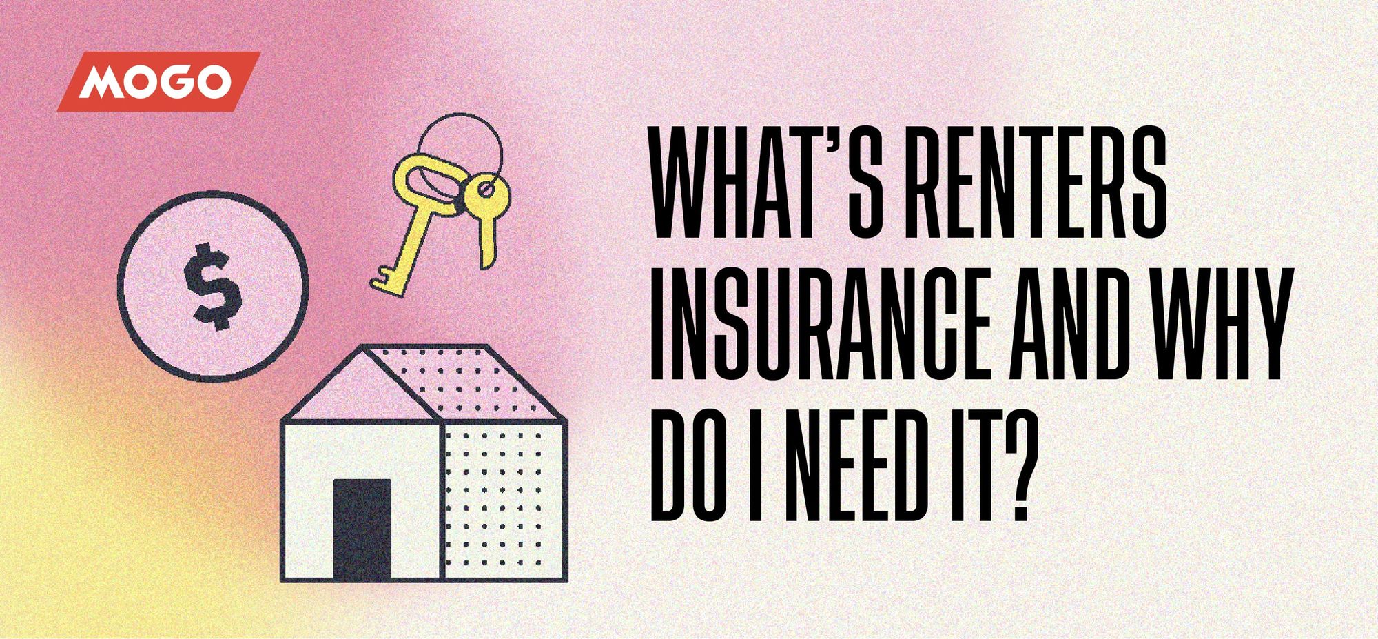 What’s Renters Insurance and Why Do I Need It? | Mogo